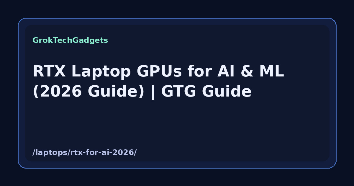 RTX GPUs for AI 2026: Which to Buy — GrokTechGadgets